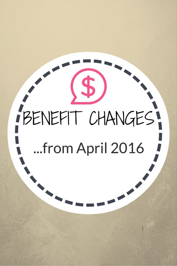 Benefit Changes from April 2016